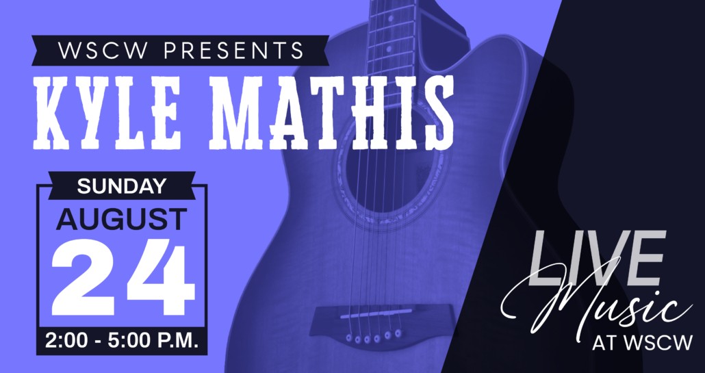 Kyle Mathis Live at WSCW August 24 - West Sandy Creek Winery